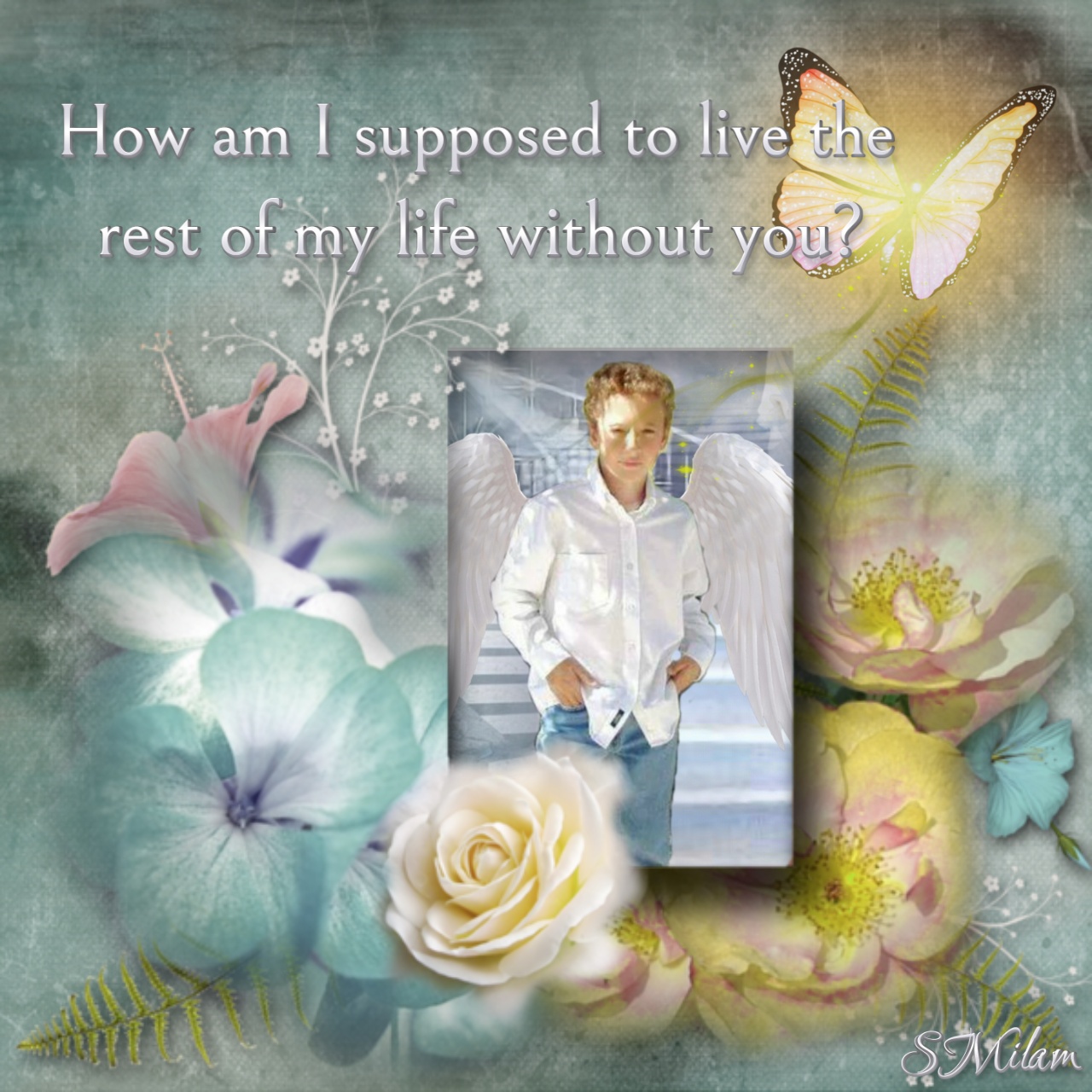 smilam's In Memory Of... Frames - In Loving Memory 2022 - How am I Supposed to Live the Rest of ...