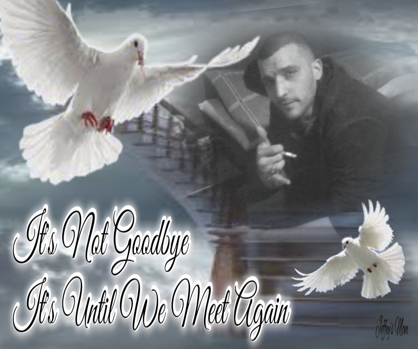 JeffeysMom's It's Not Goodbye - JeffeysMom's It's Not Goodbye