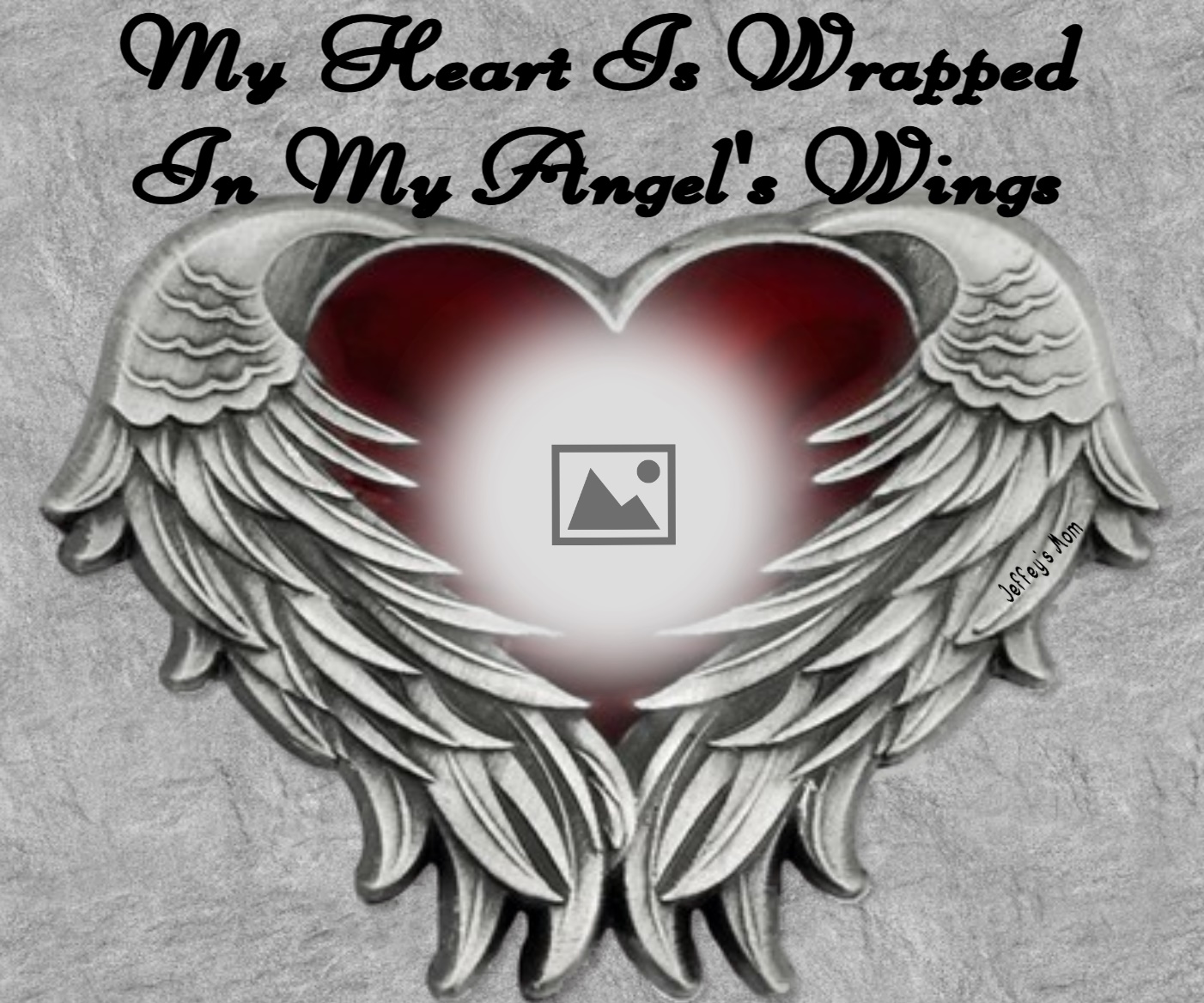 JeffeysMom's My Heart Is Wrapped in My Angels Wings - My Heart Is Wrapped In My Angels Wings ...