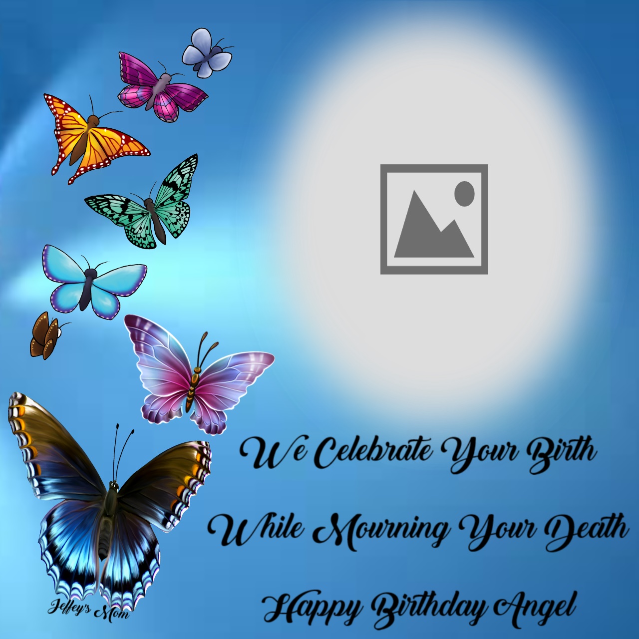 JeffeysMom's Heaven-Birthdays - We Celebrate Your Birth Happy Bday ...