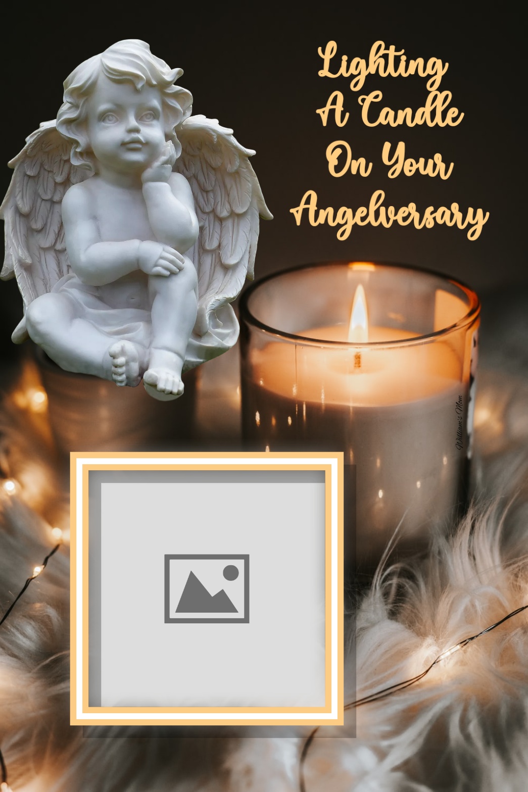 babycapri3's Angelversary - In Memory of William - Lighting A Candle ...