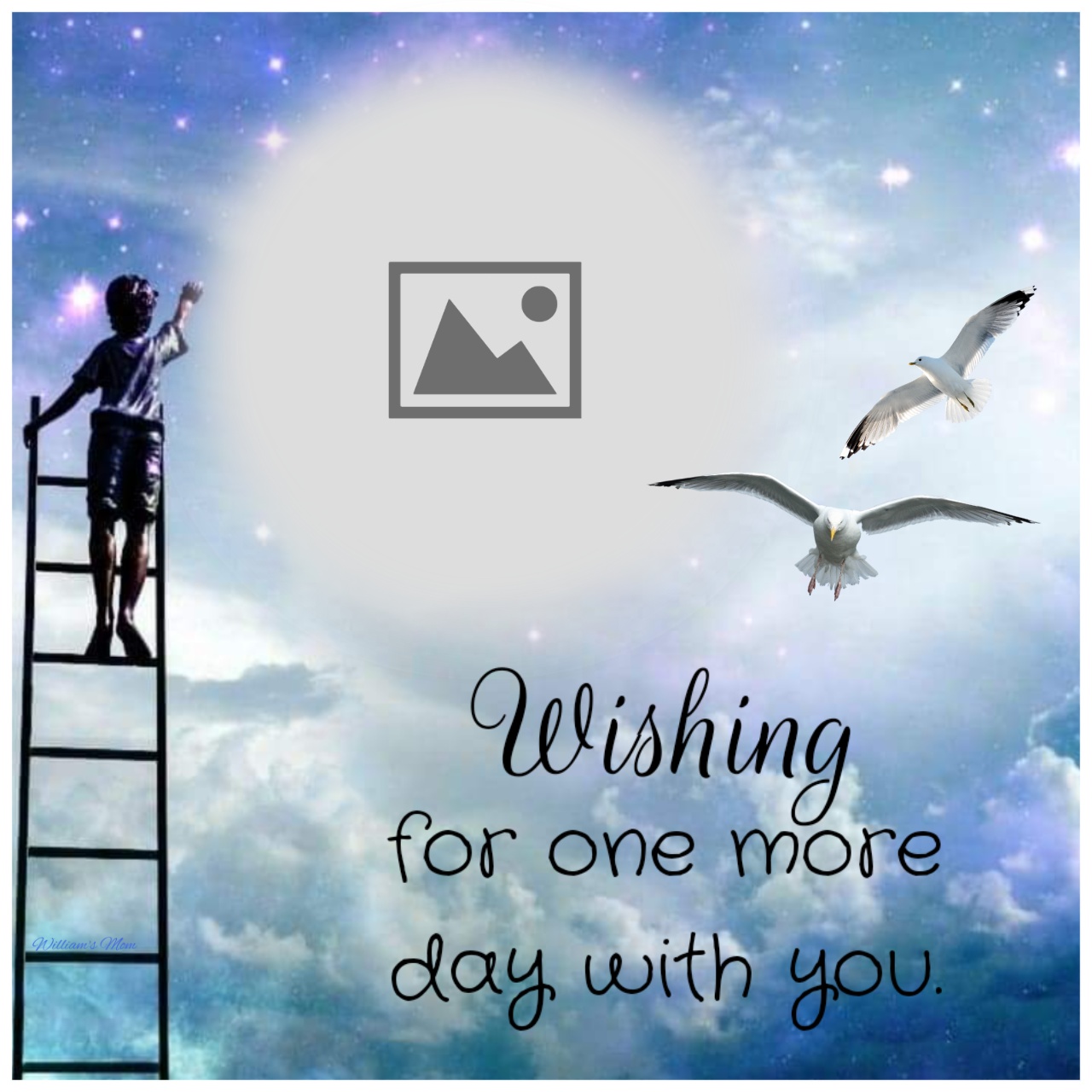 babycapri3's Always On My Mind - In Memory Of William - Wishing For One ...